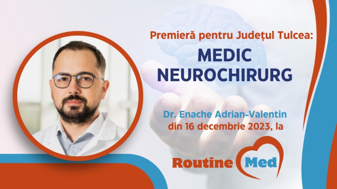 Premieră pentru județul și municipiul Tulcea : MEDIC NEUROCHIRURG ...
